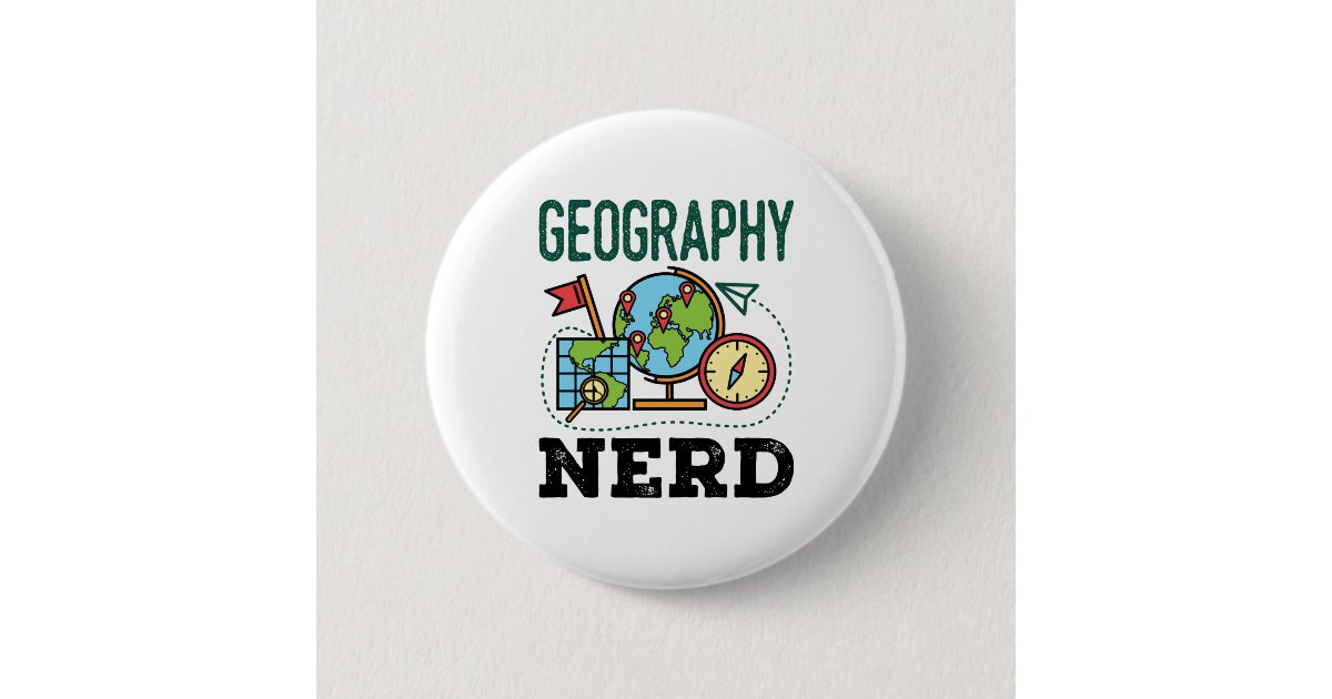 Geography Nerd Button | Zazzle