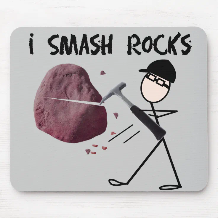 Geologist Stickman "I Smash Rocks" Mouse Pad | Zazzle