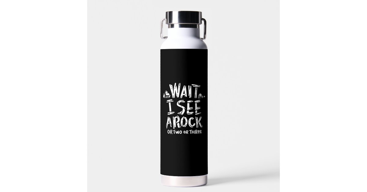 Geology - I See A Rock Water Bottle | Zazzle