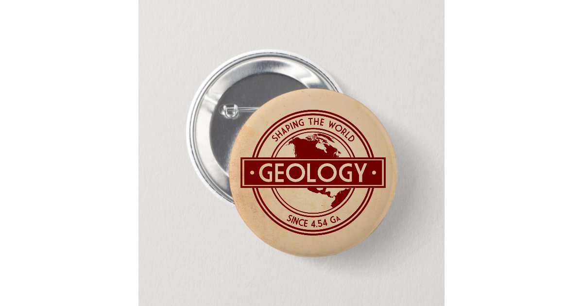 Geology- Shaping the World Logo (North America) Pinback Button | Zazzle