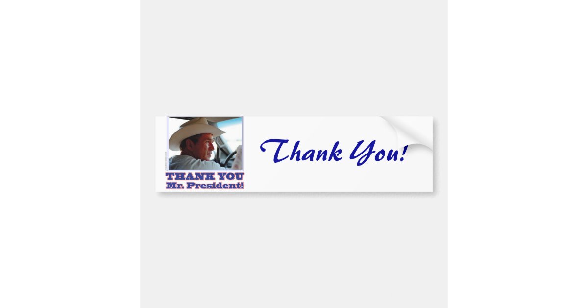 George Bush/Thank you! Bumper Sticker | Zazzle