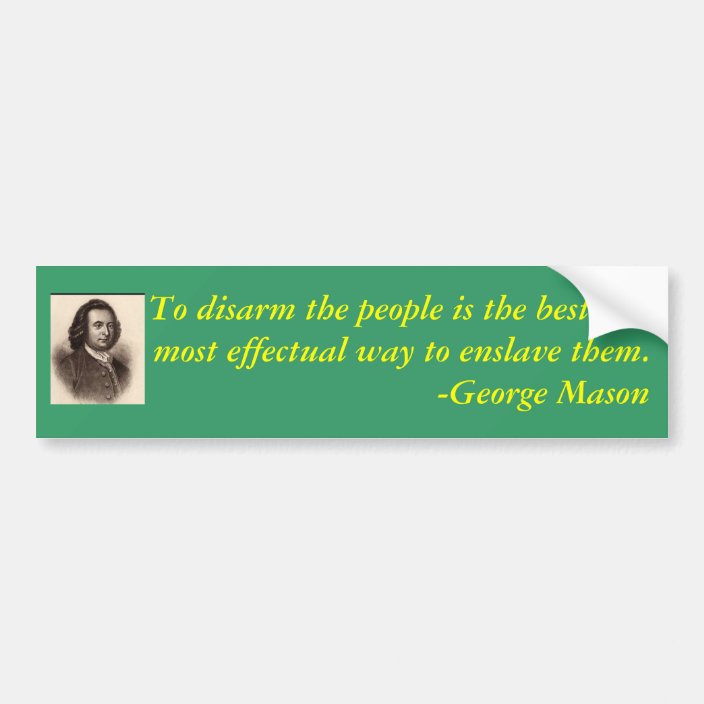 George Mason quote on gun control Bumper Sticker | Zazzle.com
