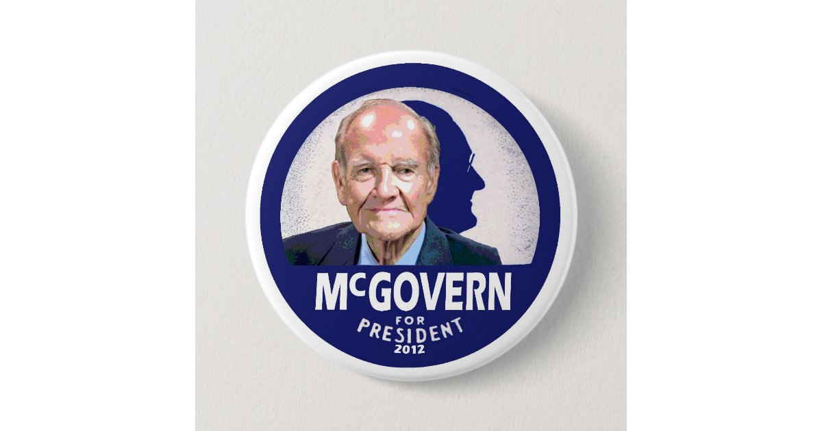 George McGovern for President 2012 Pinback Button | Zazzle