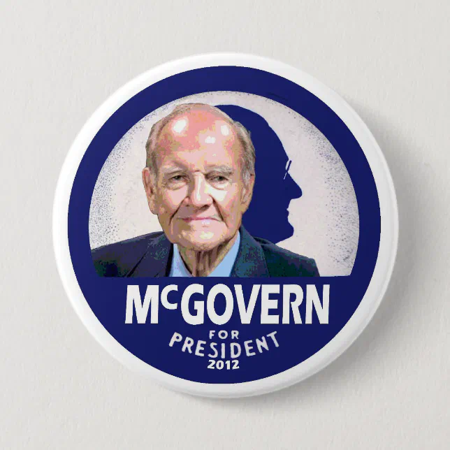George McGovern for President 2012 Pinback Button | Zazzle