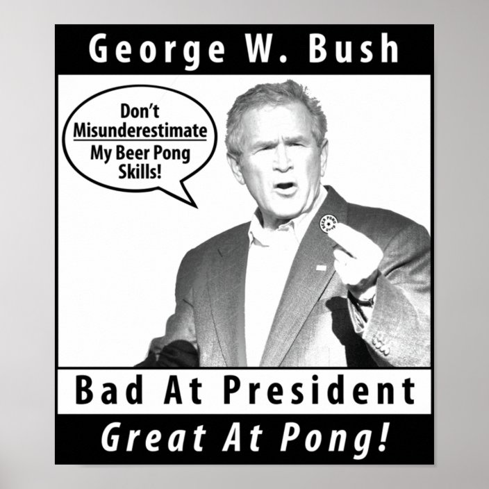 George W. Bush Beer Pong Poster | Zazzle.com
