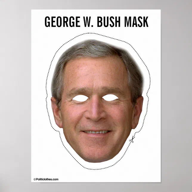 George W. Bush Mask Poster | Zazzle