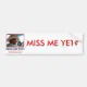 George W Bush - Miss Me Yet Bumper Sticker | Zazzle