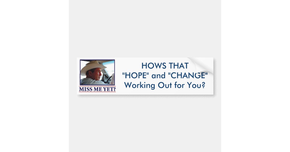 George W Bush Miss Me Yet? Bumper Sticker | Zazzle