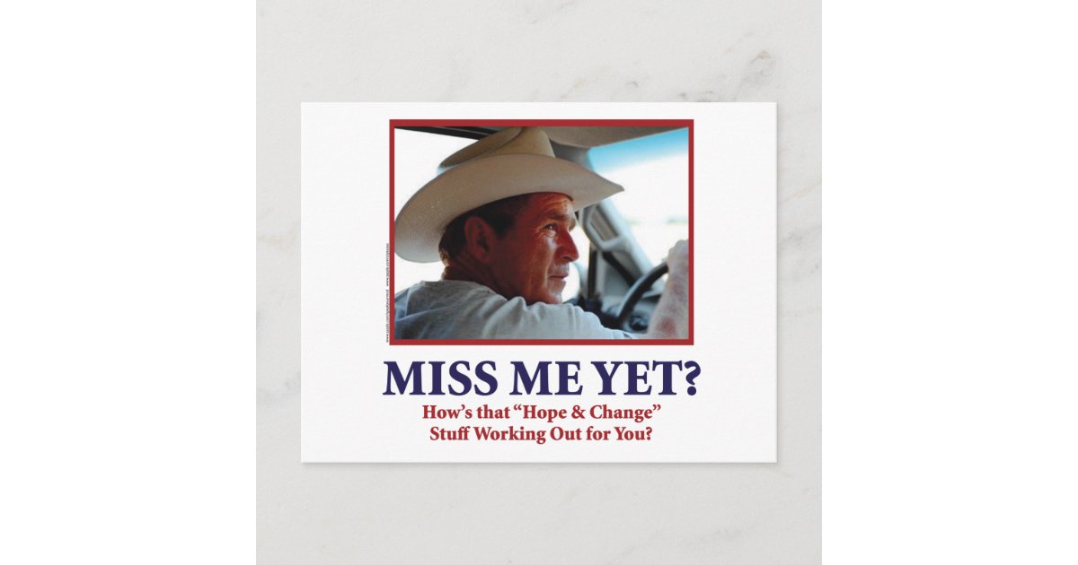 George W Bush - Miss Me Yet Postcard | Zazzle