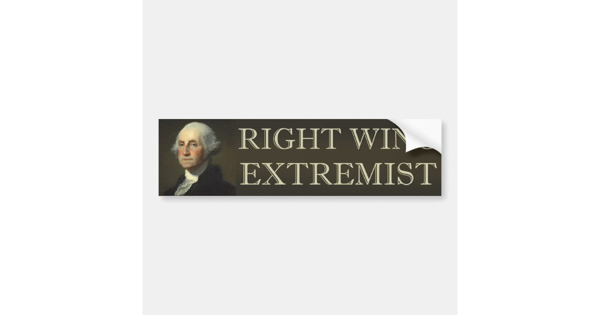 George Washington Right Wing Extremist Bumper Sticker | Zazzle