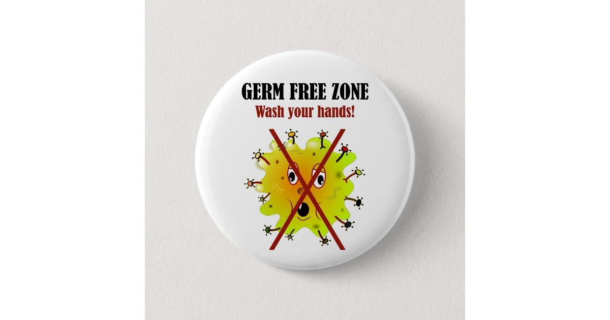 Germ Free Zone. Wash your hands! Button | Zazzle