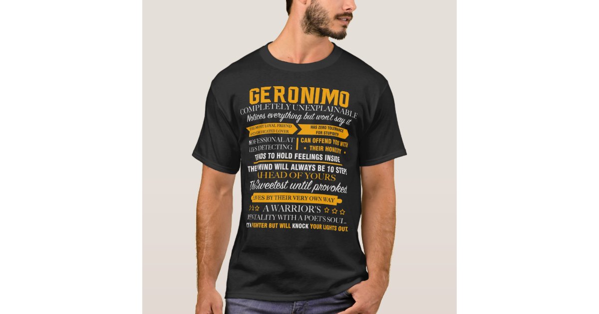 GERONIMO completely unexplainable T-Shirt | Zazzle