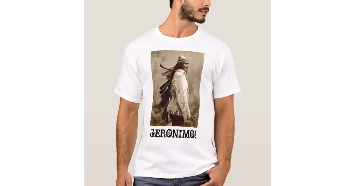 'GERONIMO!' T-Shirt | Zazzle