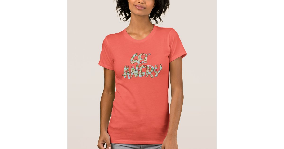 Get Angry T-Shirt | Zazzle