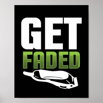 Get Faded Barbers Gag Poster | Zazzle