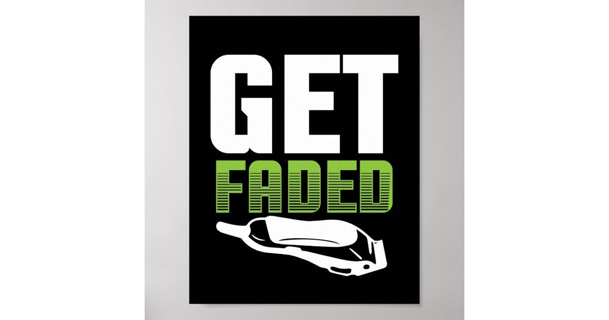 Get Faded Barbers Gag Poster | Zazzle