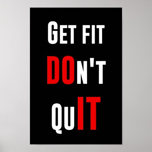 Get fit don't quit DO IT quote motivation wisdom Poster | Zazzle