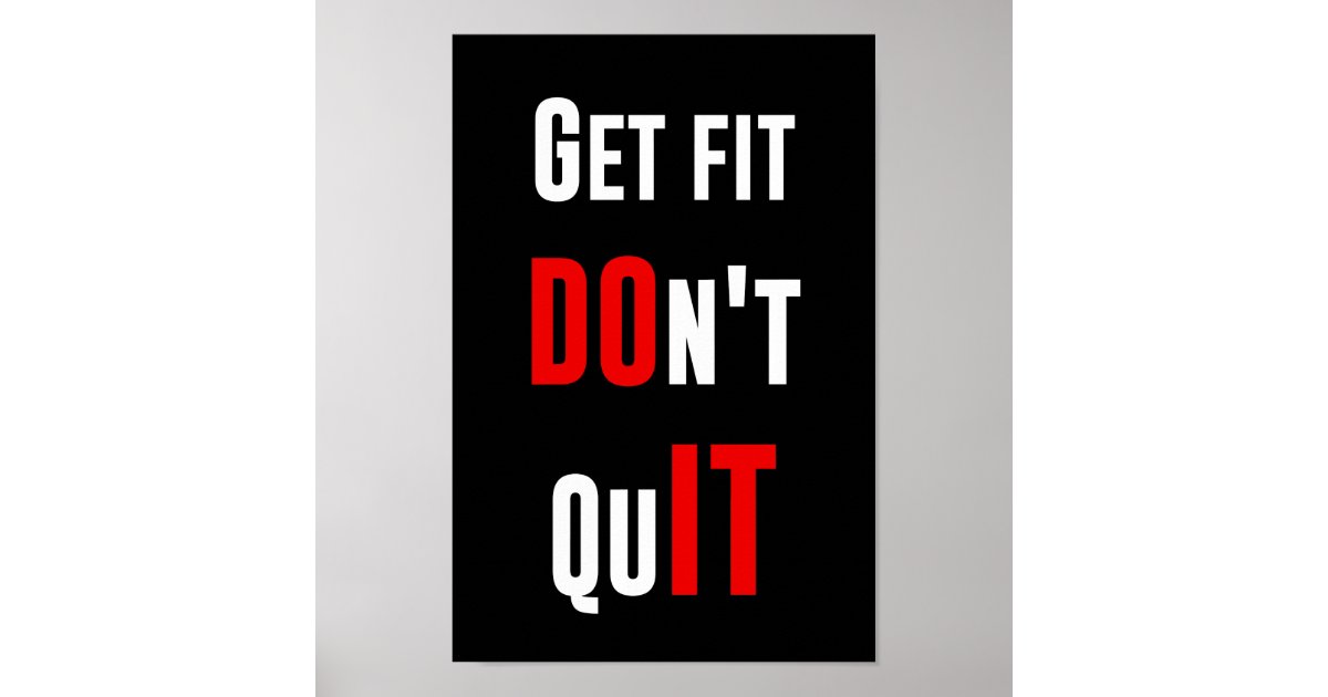 Get fit don't quit DO IT quote motivation wisdom Poster | Zazzle