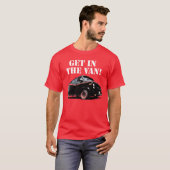 Get In The Van (White Text) T-Shirt | Zazzle