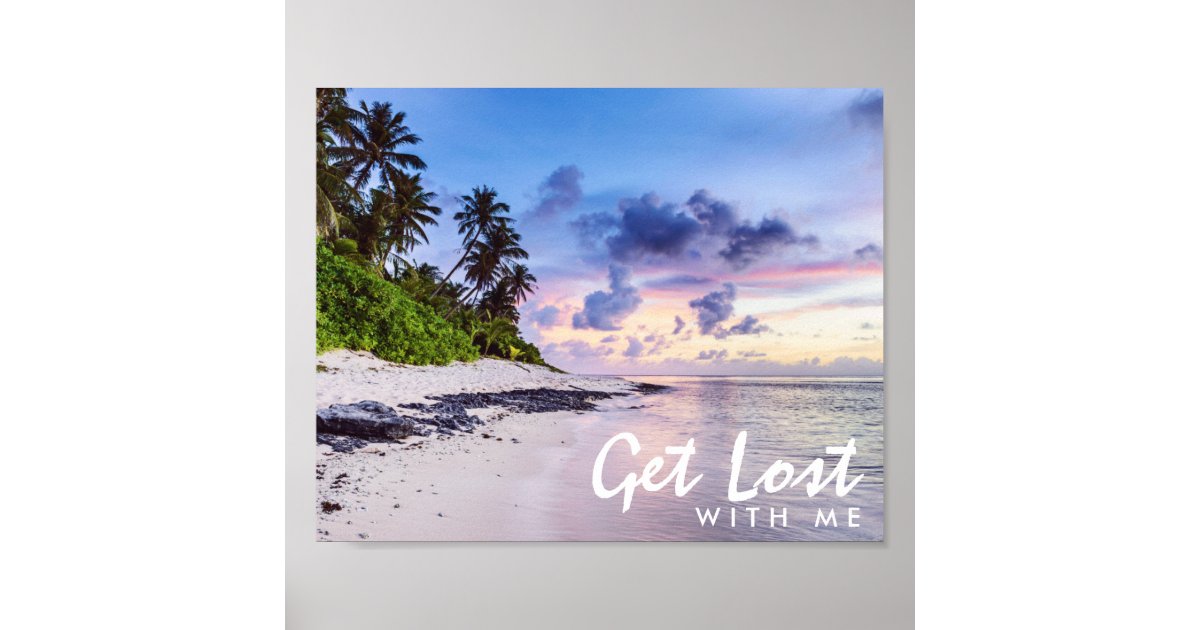 Get Lost Tropical Island Paradise Beach Poster | Zazzle
