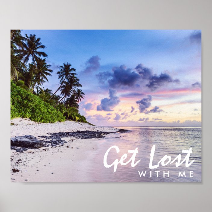 Get Lost Tropical Island Paradise Beach Poster | Zazzle.com