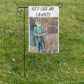 GET OFF MY LAWN!!! Outdoor Sign | Zazzle
