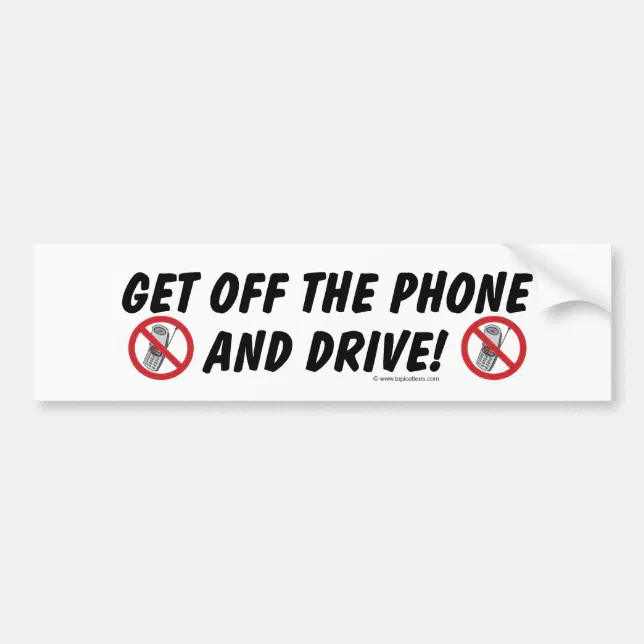 Get Off The Phone and Drive Bumper Sticker | Zazzle