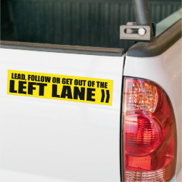 Get Out of the Left Lane Bumper Sticker | Zazzle