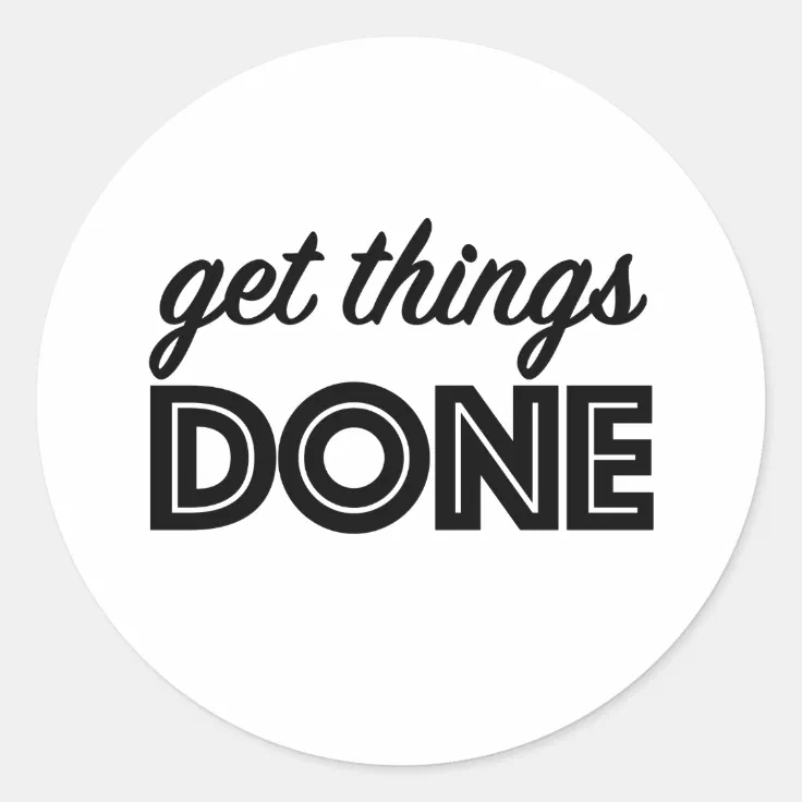 Get Things Done! Sticker | Zazzle