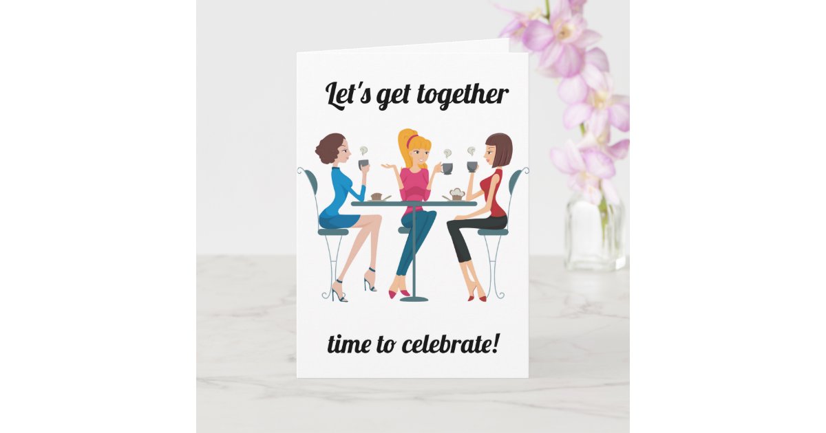 GET TOGETHER TO CELEBRATE YOUR *BIRTHDAY* CARD | Zazzle