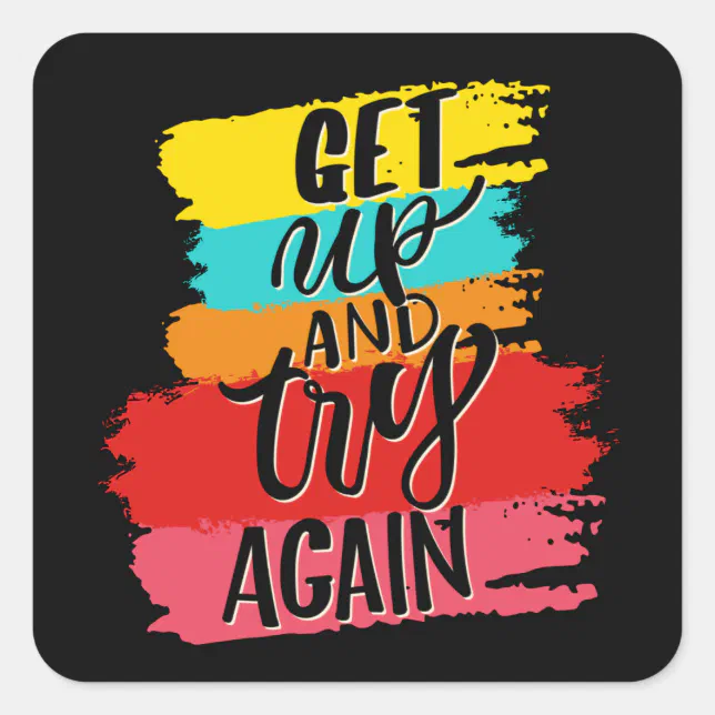 Get UP and try again motivational Square Sticker | Zazzle