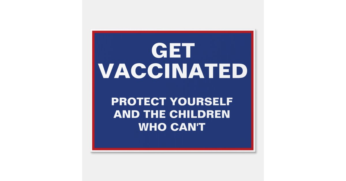 Get Vaccinated Yard Sign | Zazzle