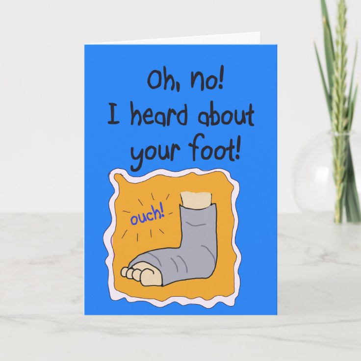 Get Well Better Soon Hurt Broken Foot Injury Card | Zazzle