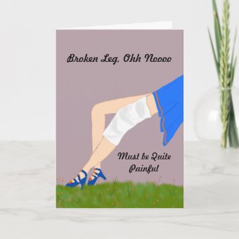 Get Well Card for Broken Leg | Zazzle
