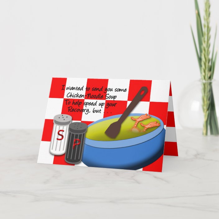 GET WELL - CHICKEN SOUP - HUMOR CARD | Zazzle.com