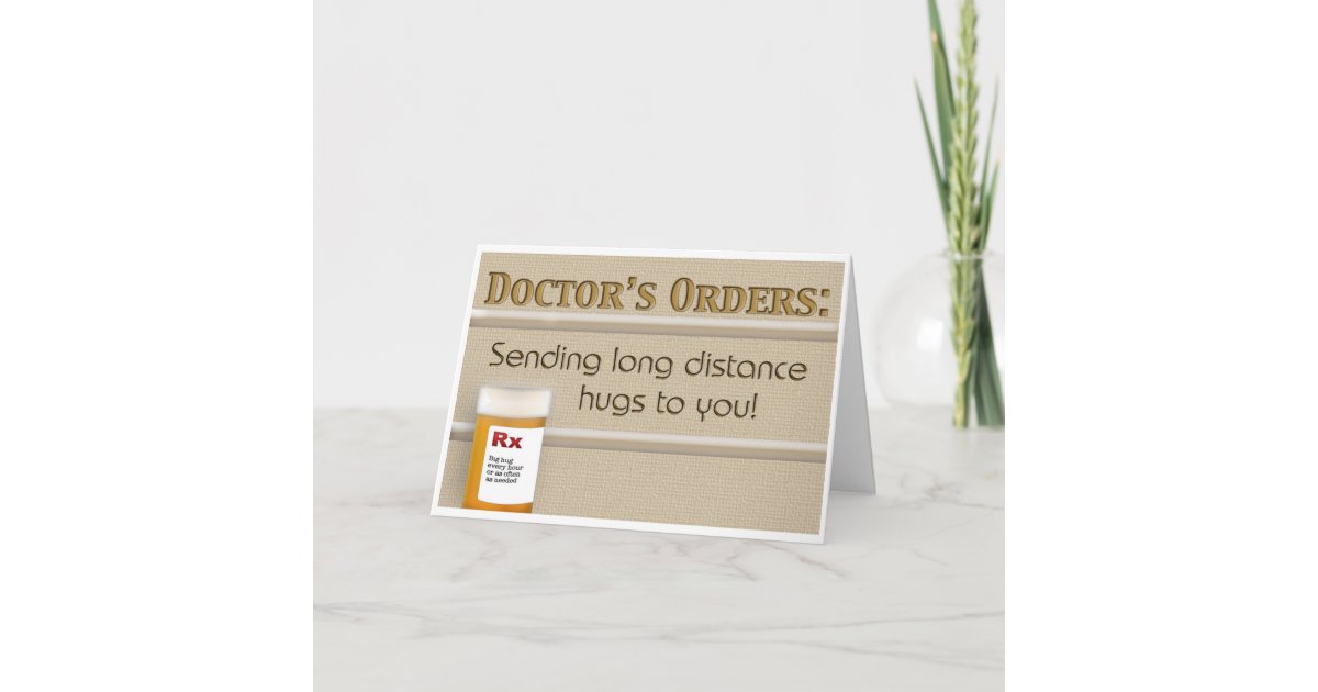 Get Well - Doctor's Orders Card | Zazzle