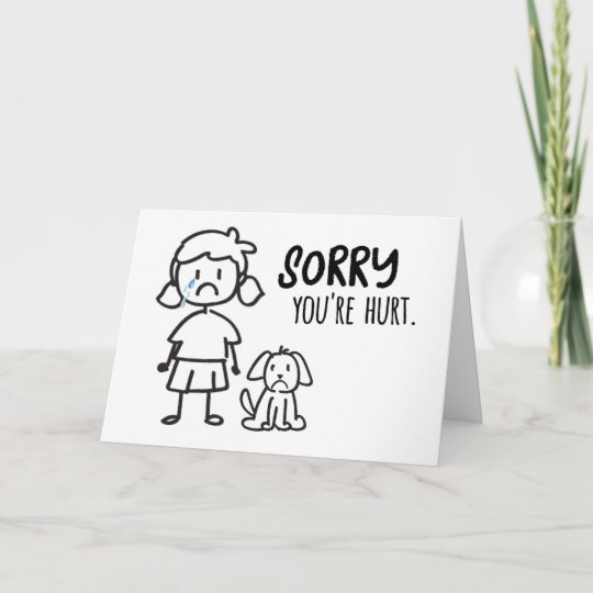 Get Well Encouragement, Sorry You're Hurt Card | Zazzle.com