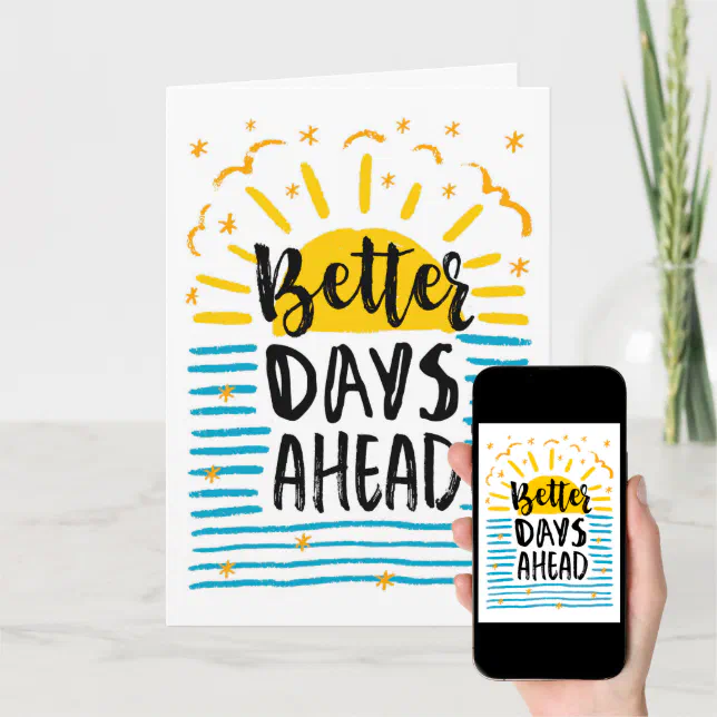 Get Well Soon, Better Days are Ahead Card | Zazzle