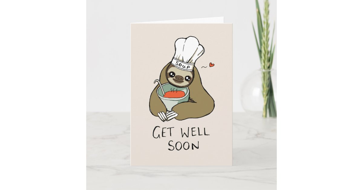 Get Well Soon Card with Soup Sloth | Zazzle.com