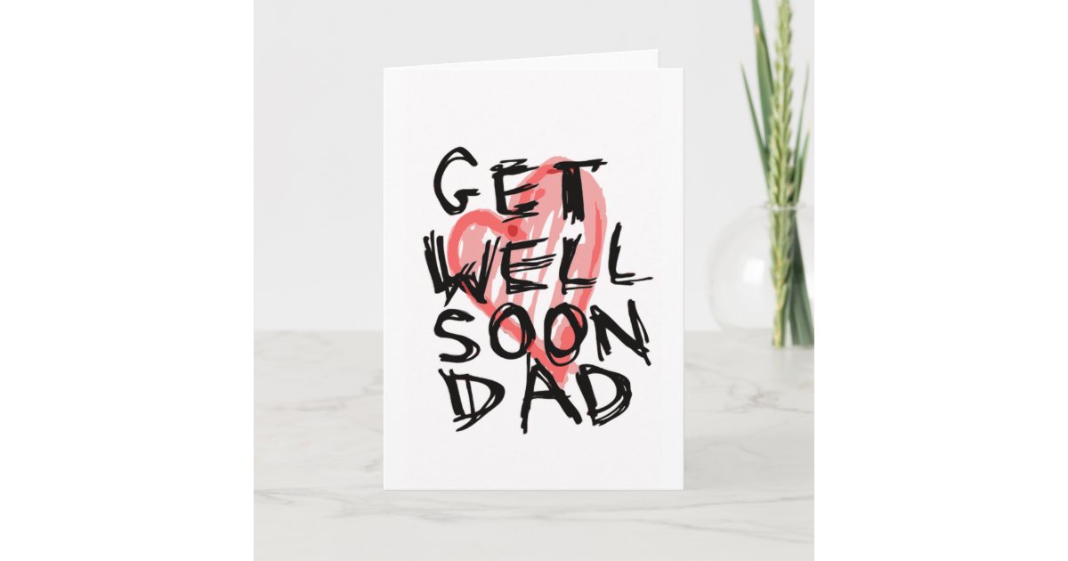 Get well soon dad card | Zazzle
