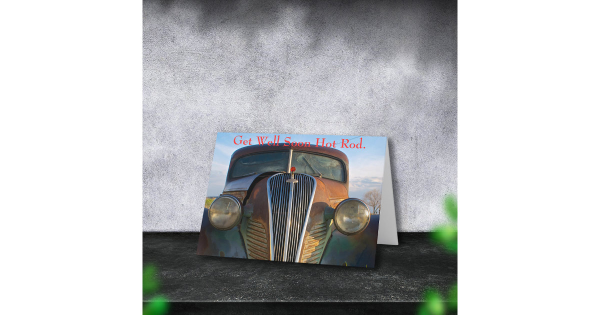 Get Well Soon Hot Rod Card | Zazzle