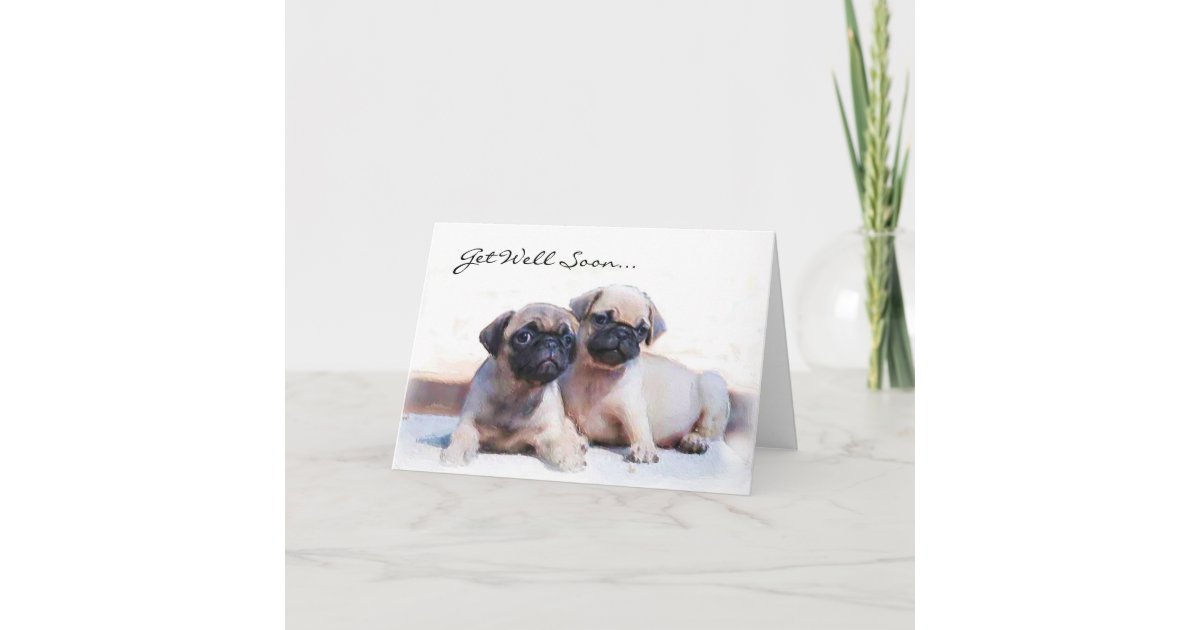Get Well Soon Pug puppies greeting card | Zazzle