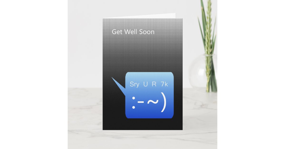 Get Well Soon, SMS Text Message Sorry You're Sick Card | Zazzle