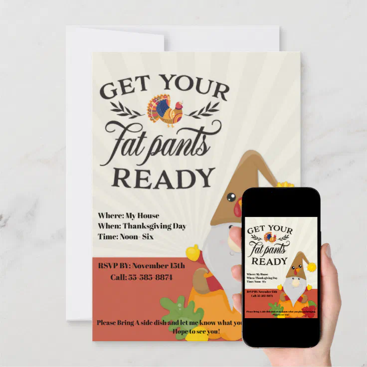 Get Your Fat Pants Thanksgiving Invites. Editable Invitation | Zazzle