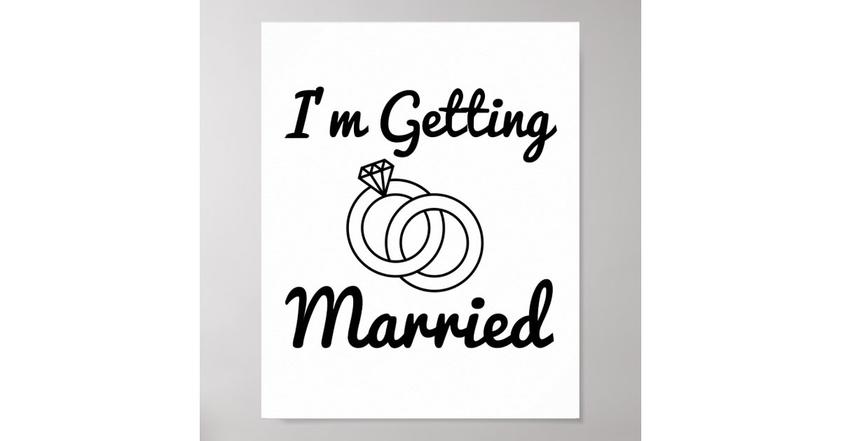 Getting married wedding ring poster | Zazzle