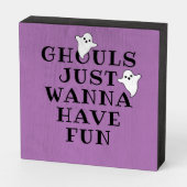Ghouls Just Wanna Have Fun Purple Halloween Wooden Box Sign | Zazzle