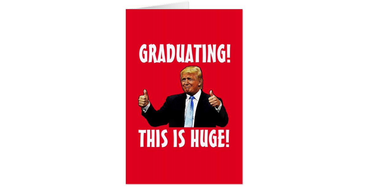 GIANT GRADUATION DONALD TRUMP CARD | Zazzle