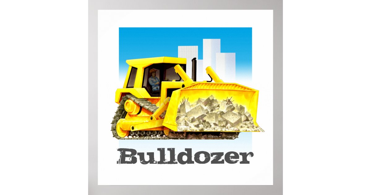 Giant Kid's Construction Trucks - Yellow Bulldozer Poster | Zazzle