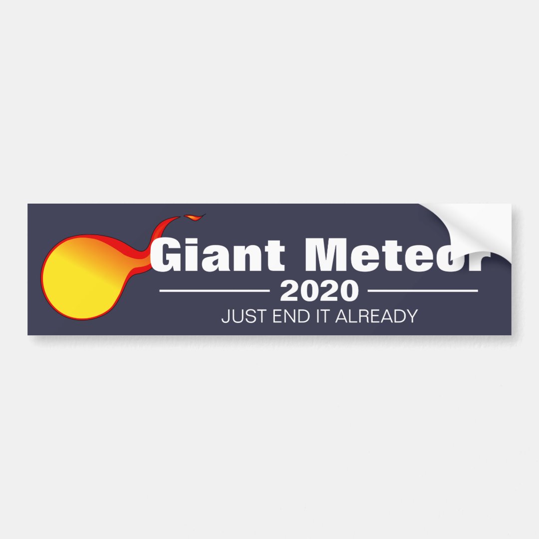 Giant Meteor 2020 Bumper Sticker | Zazzle