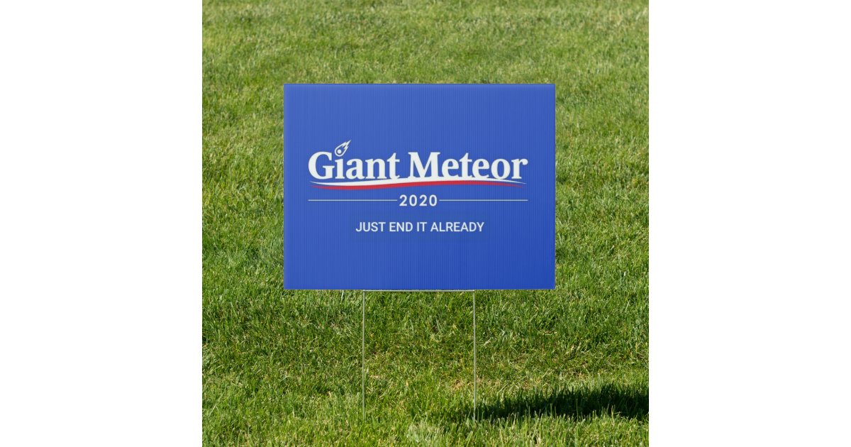 Giant Meteor 2020 Sign | Zazzle
